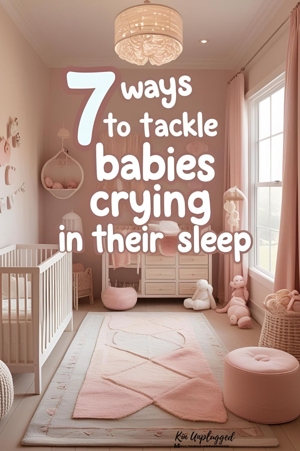 7 Ways to tackle baby sleep crying - Kin Unplugged