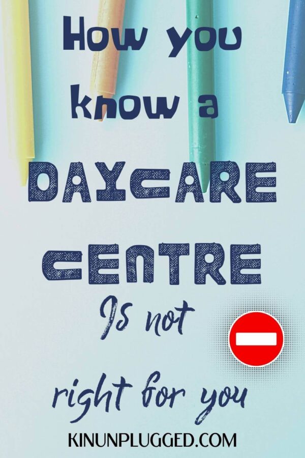 What to watch out for when choosing the right daycare - Kin Unplugged