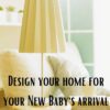 5 Amazing Home Designs to Prepare for a New Baby - Kin Unplugged