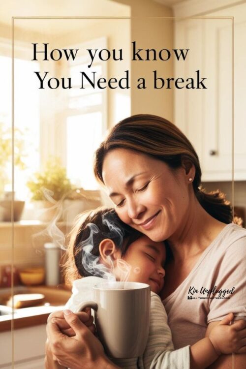 17 Real Signs that Mommy Needs a Break - Kin Unplugged