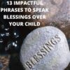 13 Great Declarations to Speak over your child + Free 7-Day Challenge