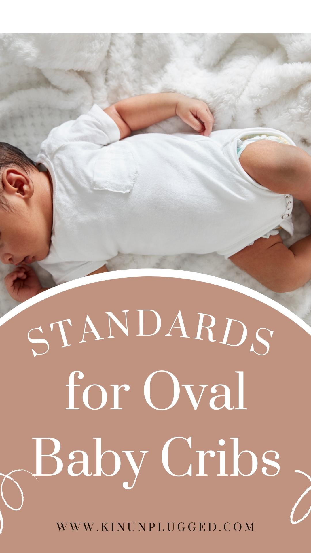 The Perfect Oval Baby Cribs: What to Look for - Kin Unplugged