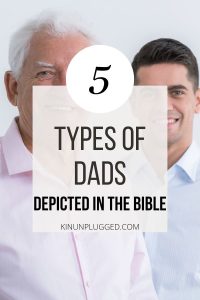 11 Interesting Bible verses about Fatherhood | Kin Unplugged