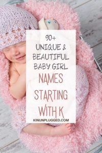 Top Baby girl names that start with K - Kin Unplugged