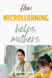 The best microlearning examples to inspire mothers - Kin Unplugged