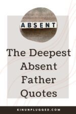 The Most Poignant Absent Father Quotes to Help Heal Your Heart - Kin ...