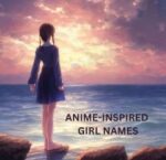 160 Stunning Anime Girl Names That Are Too Beautiful to Ignore - Kin ...