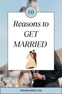 10 Reasons why marriage is important in our society - Kin Unplugged