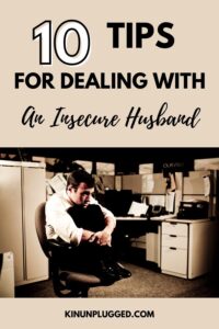 10 Ways to Deal with an Insecure Husband (+ Signs of Insecurity) - Kin ...
