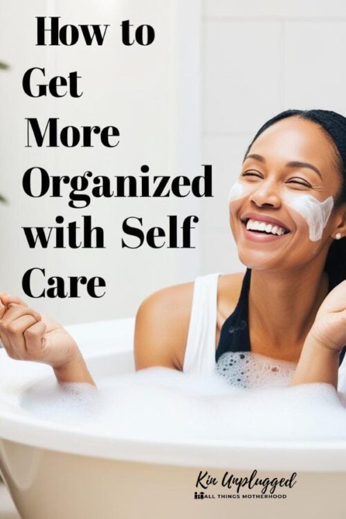 10 Tips for busy moms: How to be an organized mom - Kin Unplugged
