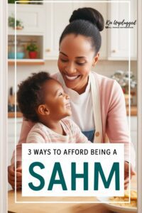 How being a SAHM saves money - Kin Unplugged