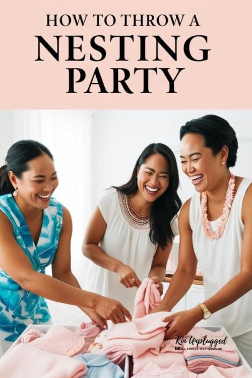 Nesting Parties | All you need to know - Kin Unplugged