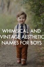Aesthetic Boy Names (50+ Charming ideas) - Kin Unplugged