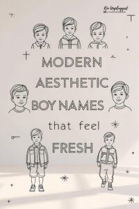 Aesthetic Boy Names (50+ Charming ideas) - Kin Unplugged