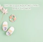 Gender neutral baby shower themes that make sense - Kin Unplugged