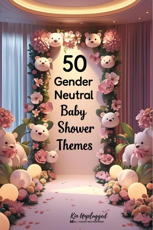Gender neutral baby shower themes that make sense - Kin Unplugged