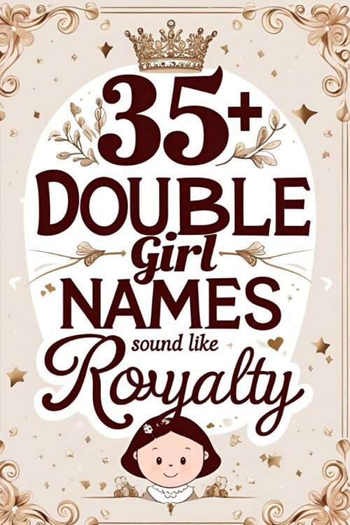 35+ Double Girl names that sound like royalty - Kin Unplugged