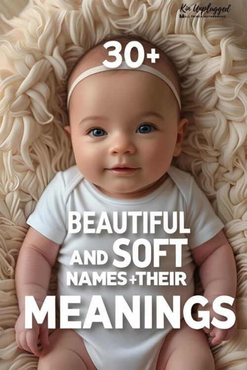 Soft and dreamy Girl Names | A Guide to Gentle Inspiration - Kin Unplugged