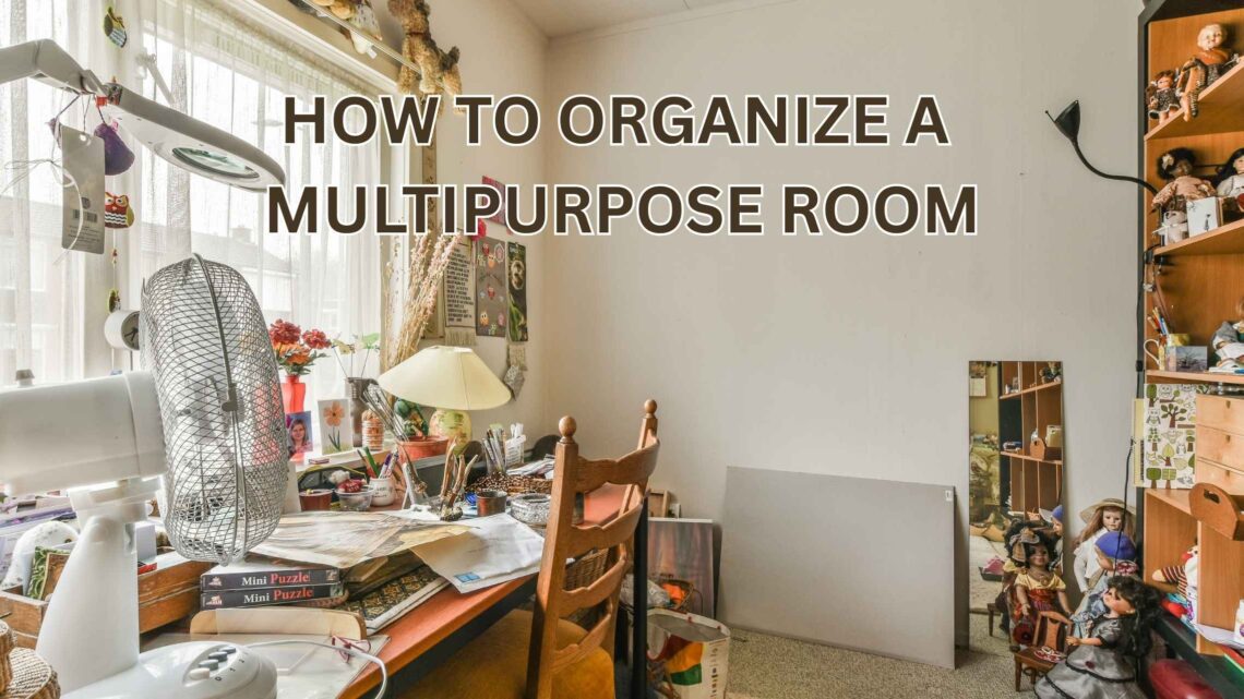 How to Make a Multi-Functional Room Feel Organized