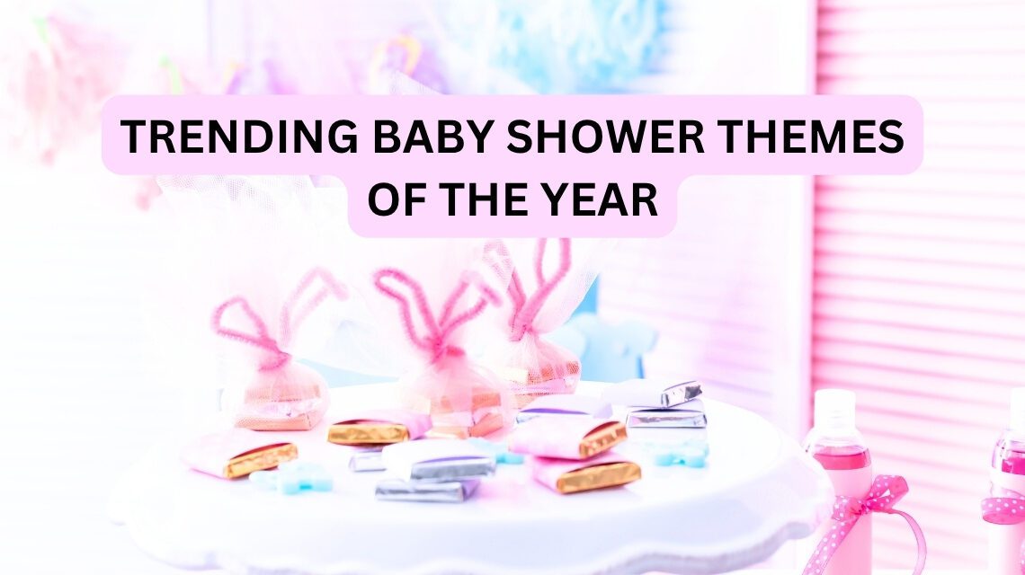 Trending Baby shower Themes for 2026 - Kin Unplugged