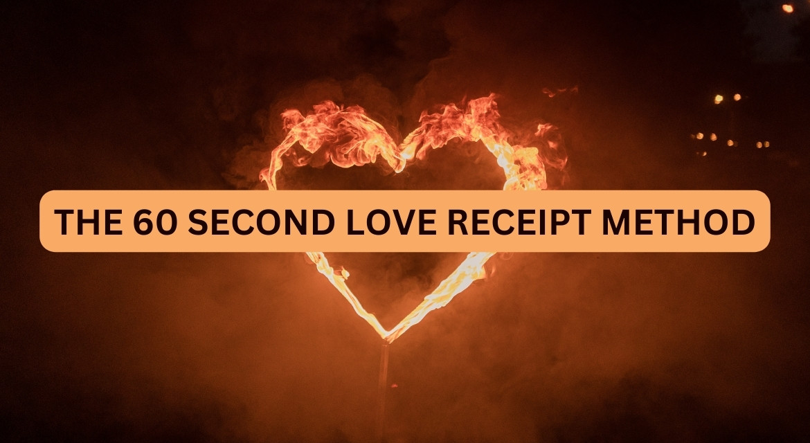The 60 Second Love Receipt Method | How to Show Love