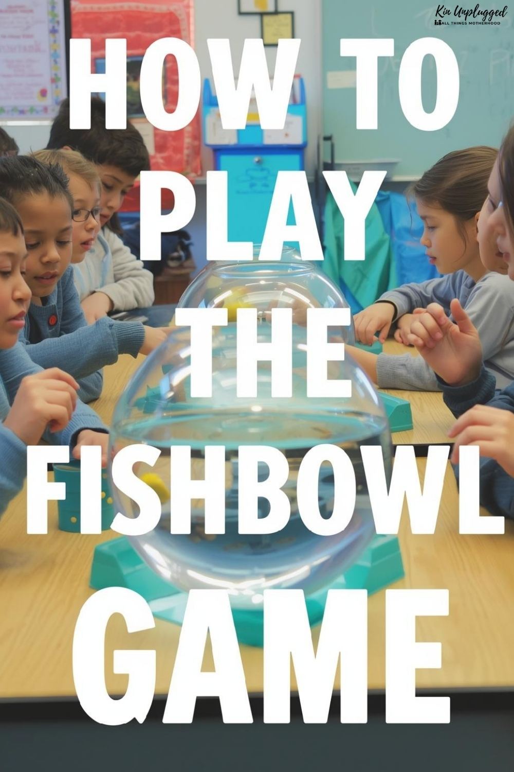 How to Play the Fishbowl Game (rules, setup and teacher-friendly tips)