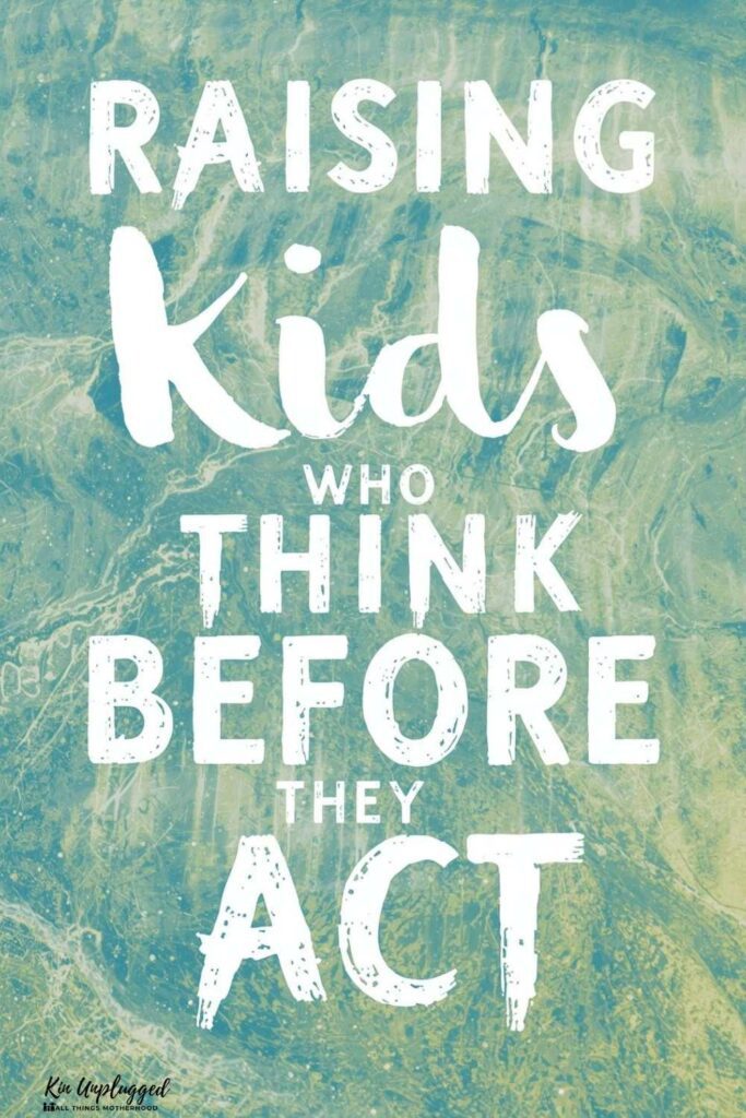 How to teach kids to make good choices - Kin Unplugged