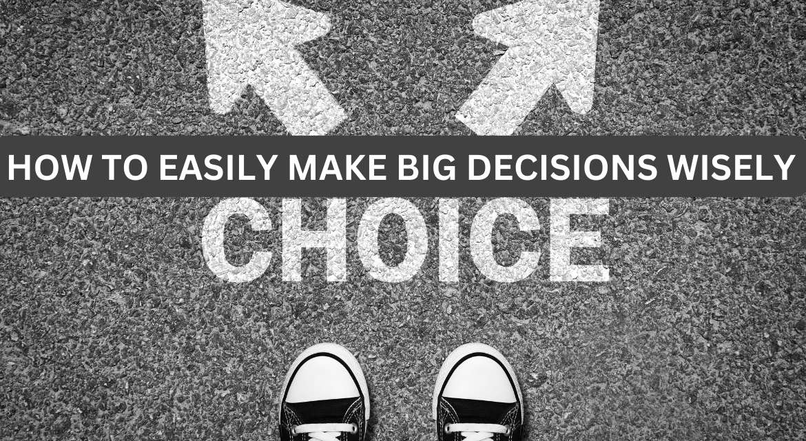 How to make big decisions wisely (without spinning for weeks) - Kin ...
