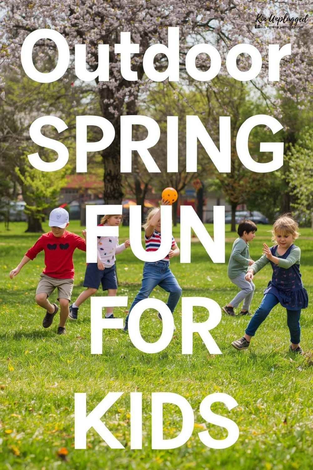 33 Spring Games for Kids That Feel Like Sunshine - Kin Unplugged