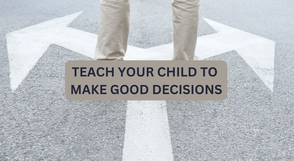 How to teach kids to make good choices - Kin Unplugged