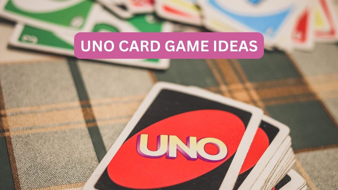 Best games to play with Uno cards (easy, low prep, family friendly)