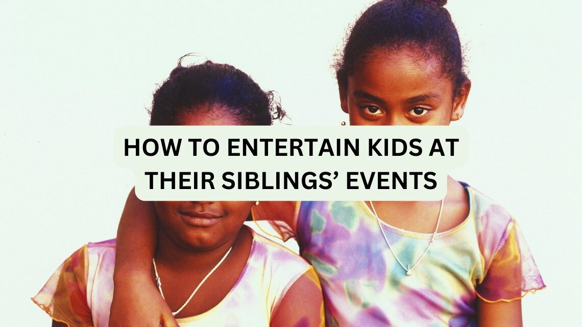 How to entertain kids at their siblings’ events without losing your ...