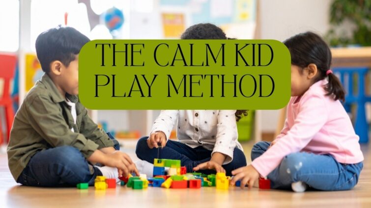 The Calm Kid Play Method | 30 Low prep games to build emotional ...