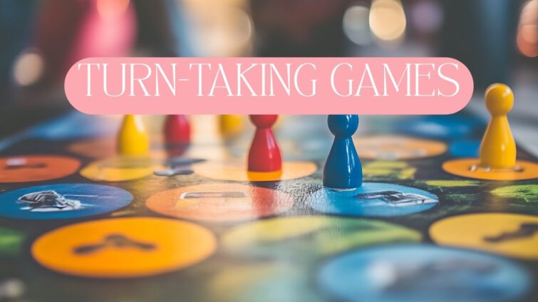 25 Simple Turn Taking Games for Toddlers, Preschoolers and Big Kids