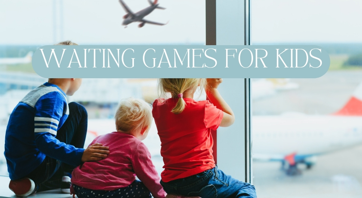 Waiting games for kids to pass the time (No prep, No screens, Real life ...