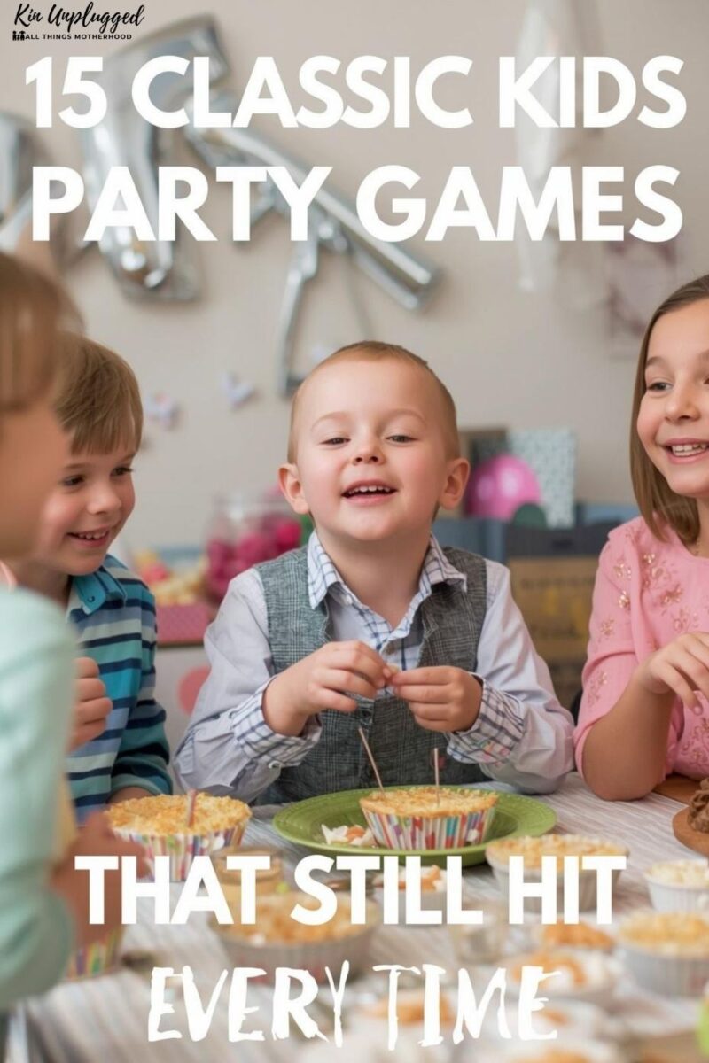 Fresh and fun but Old Fashioned Party Games for Kids - Kin Unplugged