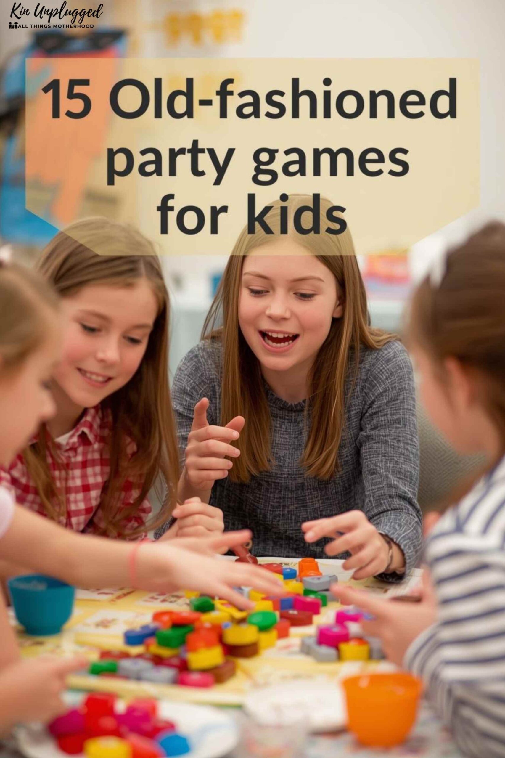 Fresh and fun but Old Fashioned Party Games for Kids - Kin Unplugged